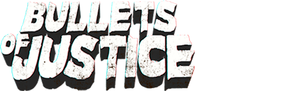 Bullets Of Justice | The Horror Collective